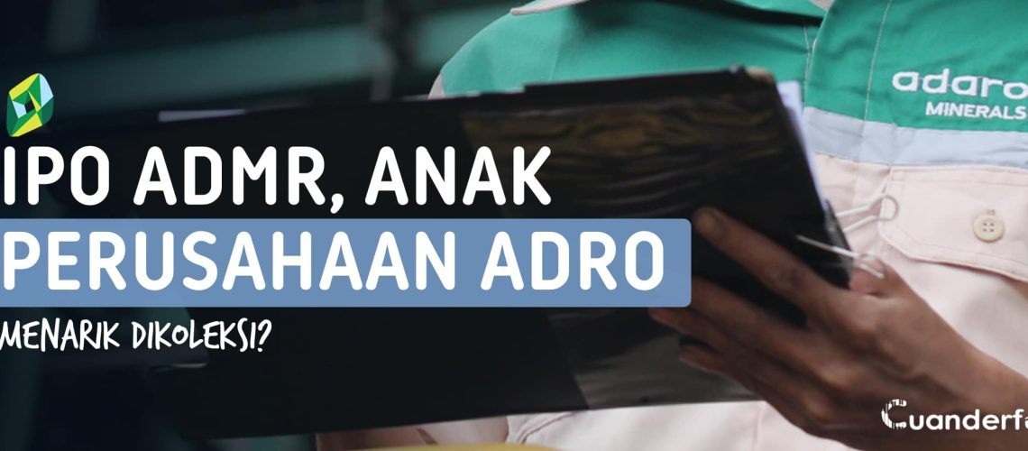 IPO ADMR, Anak Perusahaan ADRO. Menarik Dikoleksi? - Cuanderful